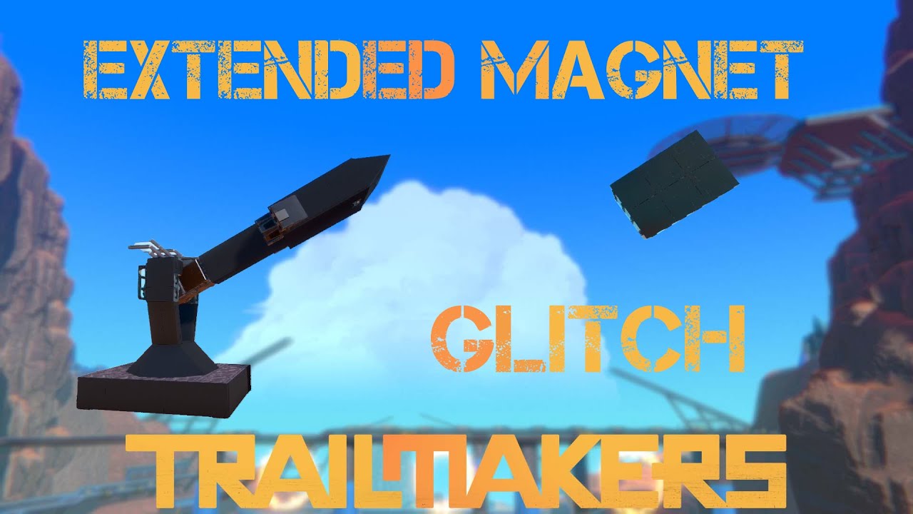The Distanced Magnet Glitch tutorial in Trailmakers - YouTube
