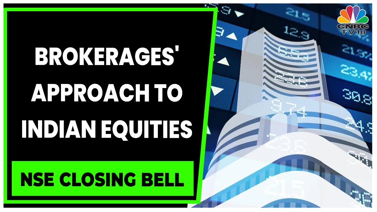 Brokerages Turn Constructive In Their Approach To Indian Equities | NSE ...