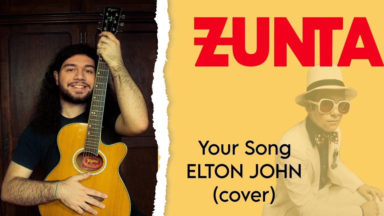 Elton John - Your Song (Zunta cover) - YouTube