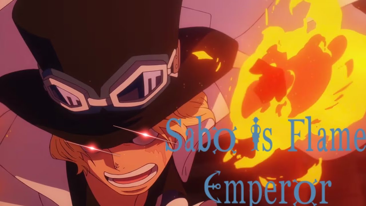 Sabo is Flame Emperor (OPBR montage) - YouTube