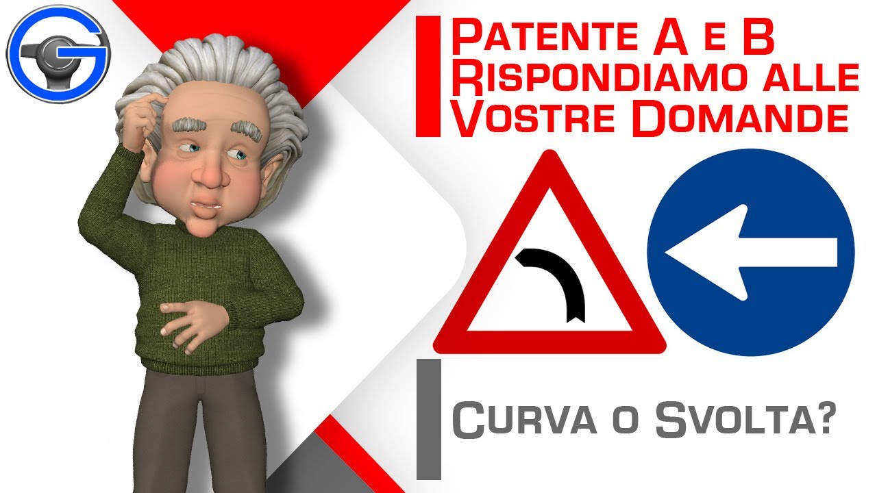 Patente B. Curva e svolta: la curva è un tracciato della strada, la ...