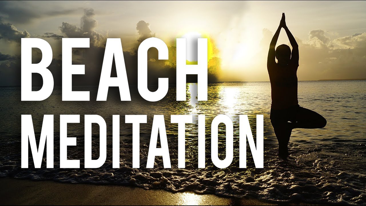 Beach Meditation | Relaxation, Focus, Sleep, Study Zen Sounds ...