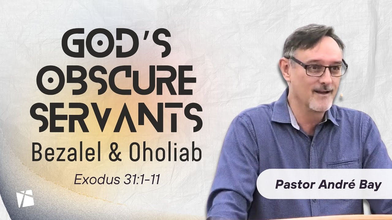 Bezalel and Oholiab: God’s Obscure Servants for His Glory | Exodus 31:1 ...