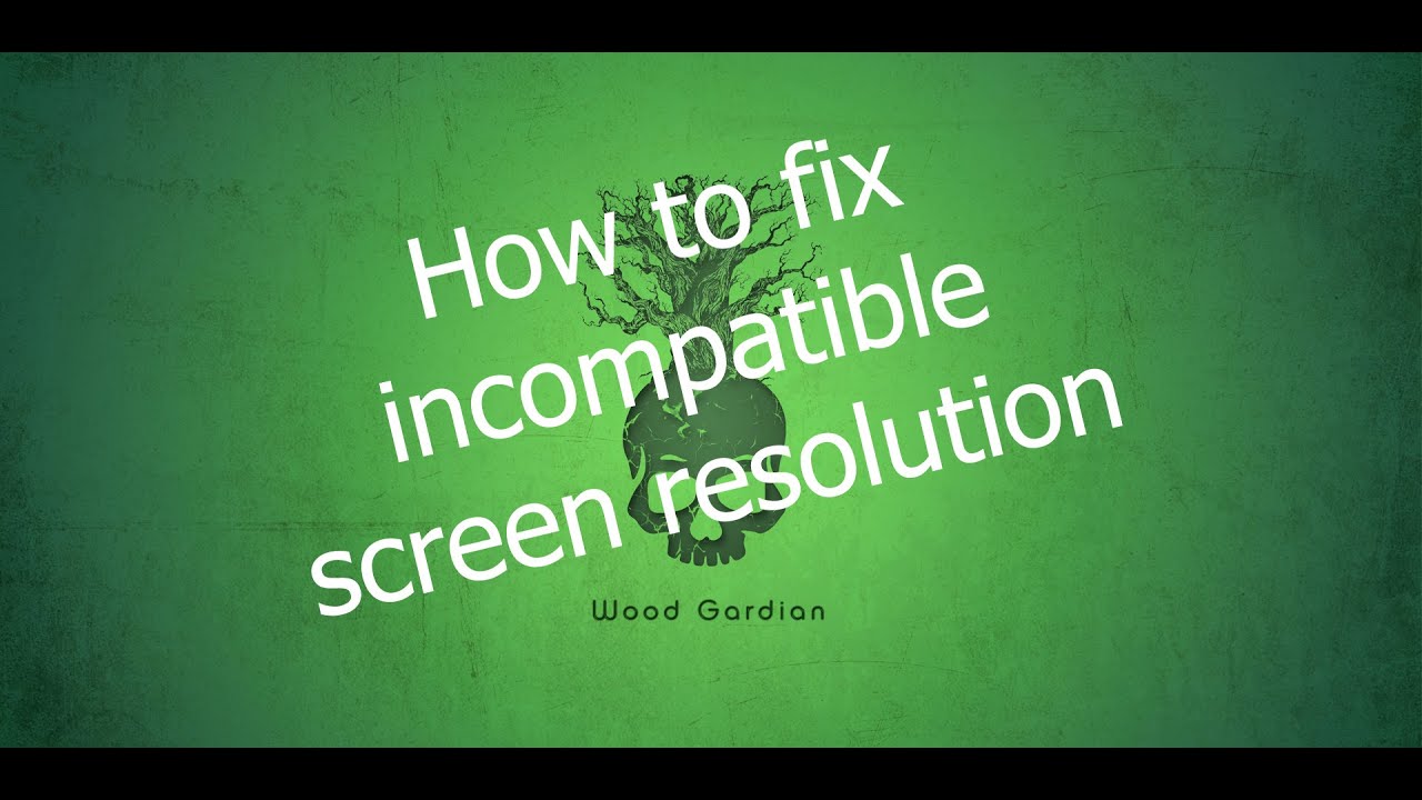 How to fix incompatible screen resolution in windows 7, 8, 8.1 and 10 ...