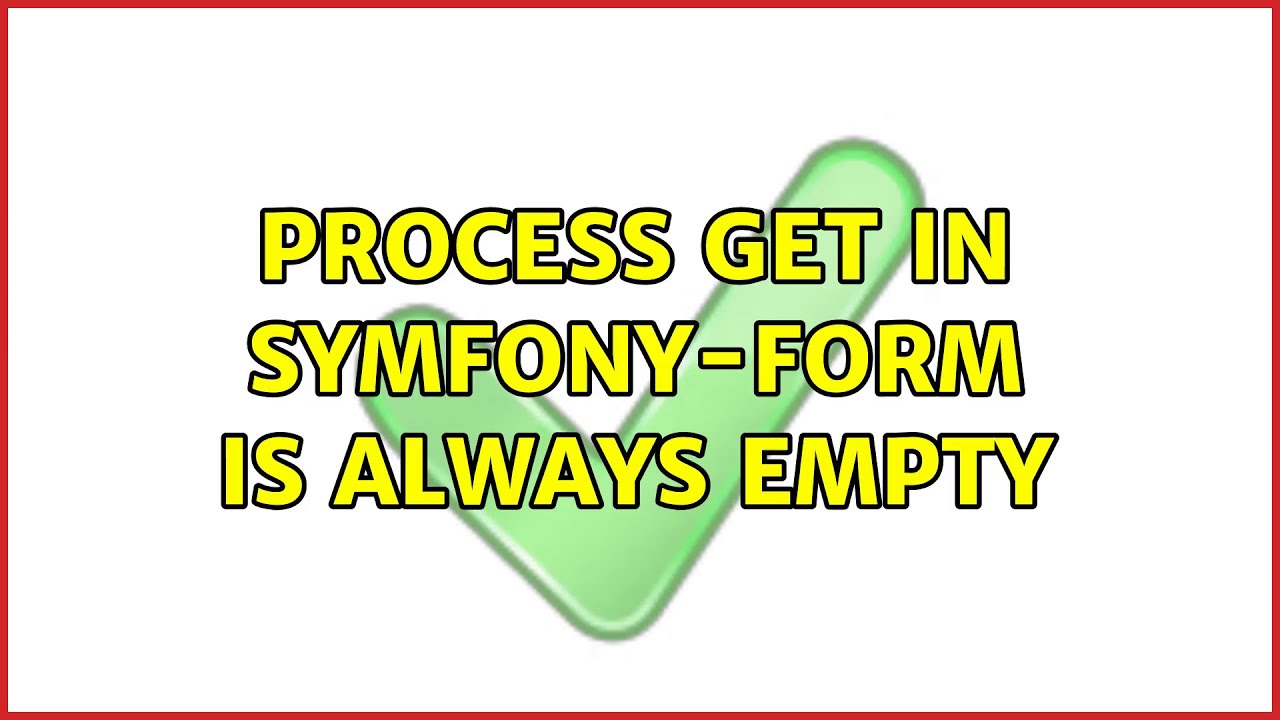 Process Get In Symfony Form Is Always Empty Youtube