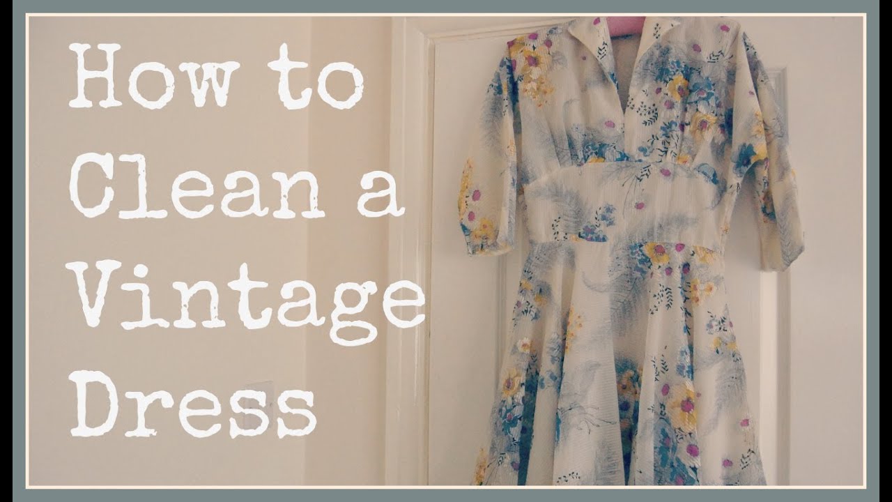 How to Clean a Vintage Dress | Vintage Frills - YouTube