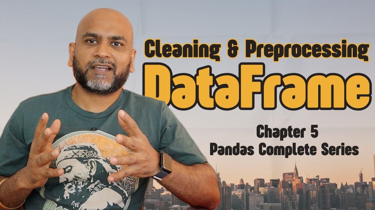 Pandas: Cleaning & Preprocessing DataFrame | Chapter 5 | Pandas Complete Series - YouTube