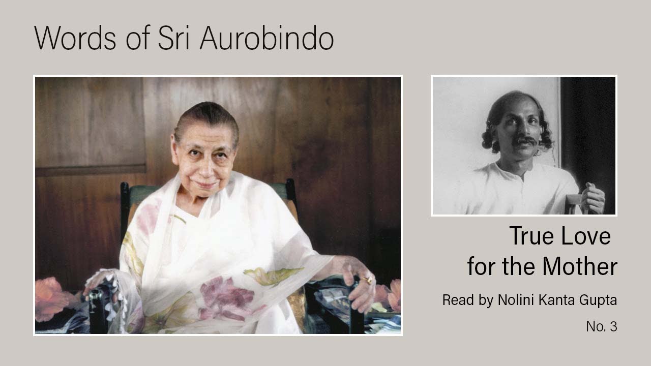 True Love for the Mother (Words of Sri Aurobindo) - YouTube