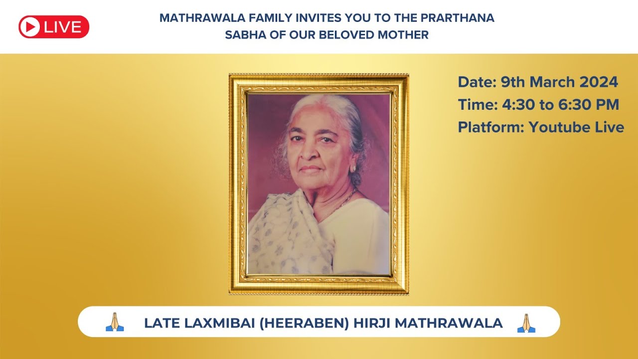 Late Laxmibai (Heeraben) Hirji Mathrawala Prarthana Sabha - YouTube