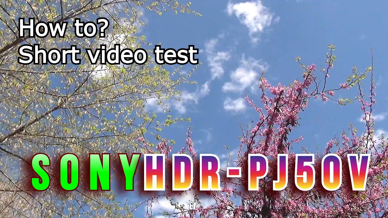 How to? Sony HDR-PJ50V video test 1080 60p - YouTube