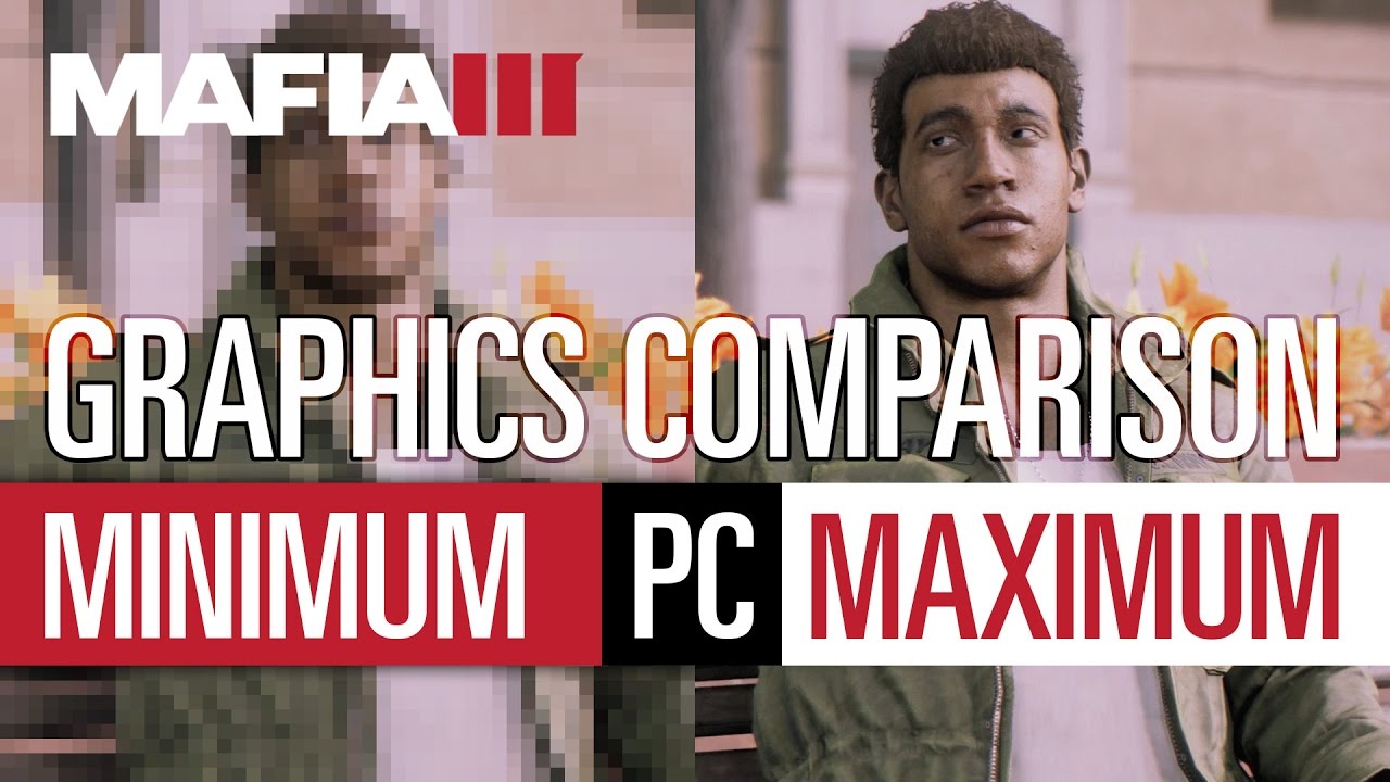 Mafia 3 Graphics Comparison / Grafikvergleich PC - Min. vs. Max. - YouTube