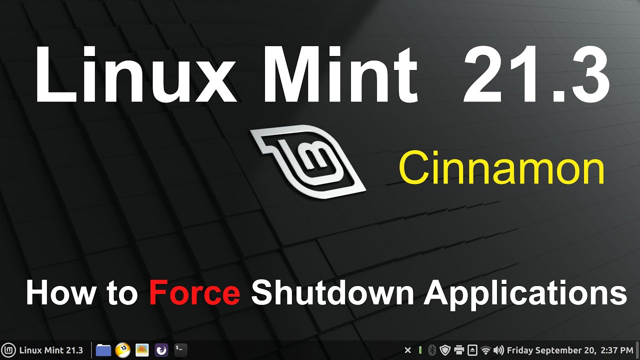 Linux Mint 21.3 - Cinnamon - Force Shutdown Applications Tip. - YouTube