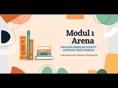 MODUL 1 ARENA - SIMULASI SISTEM ANTRIAN TIKET KERETA (KELOMPOK 120 ...