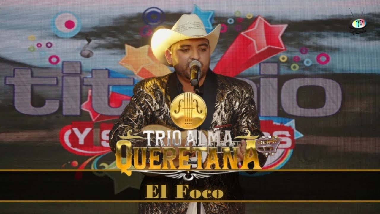 Trío Alma Queretana - El Foco (Video Oficial) - YouTube