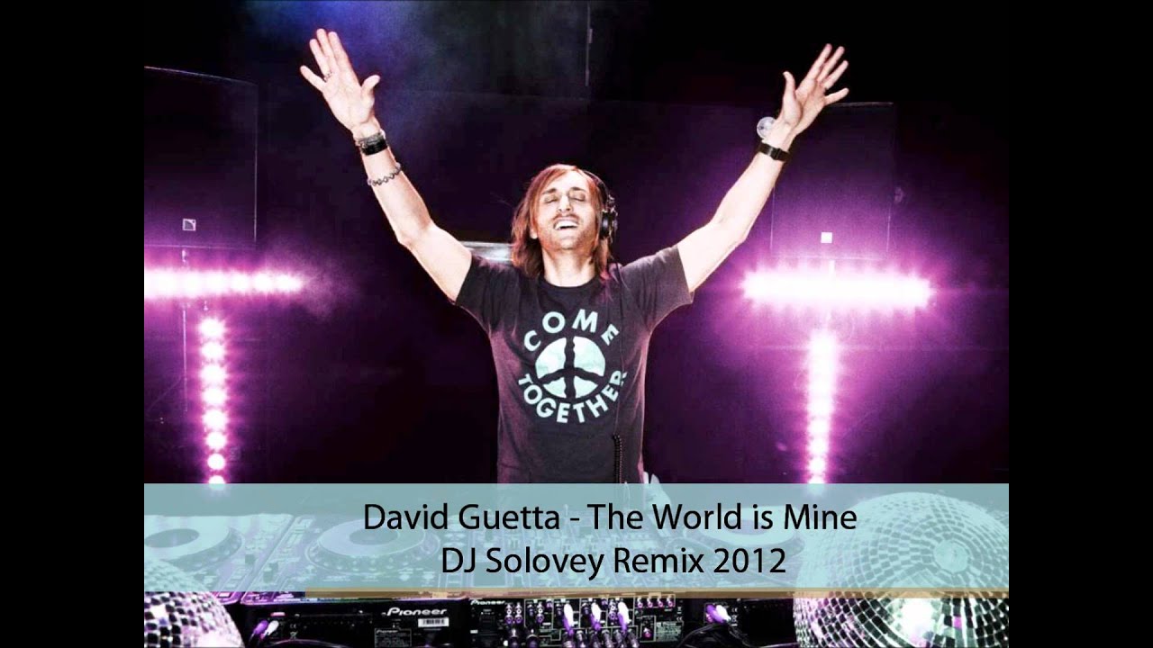 David Guetta - The World is Mine (DJ Solovey Remix 2012) - YouTube