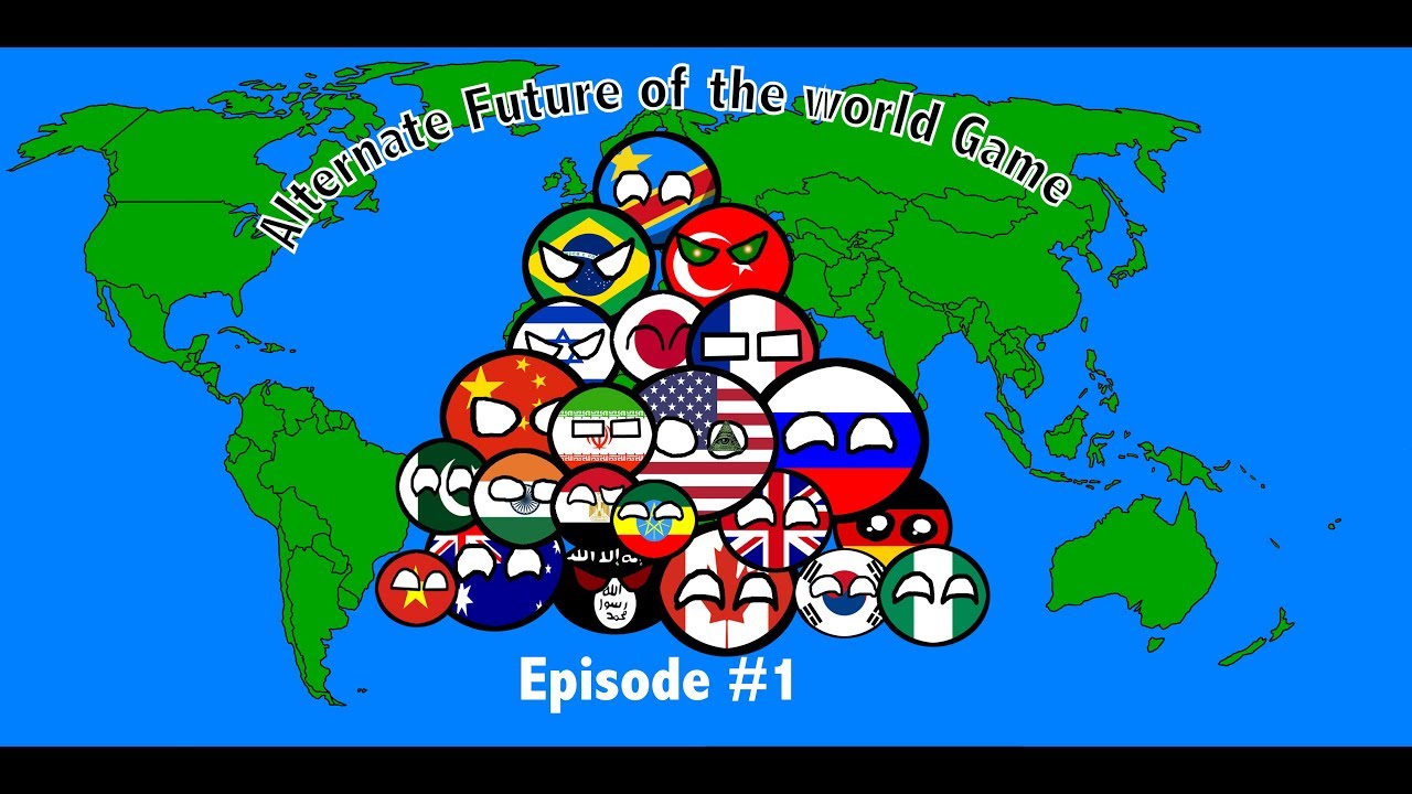 Alternate Future of the World Game Episode 1 - YouTube