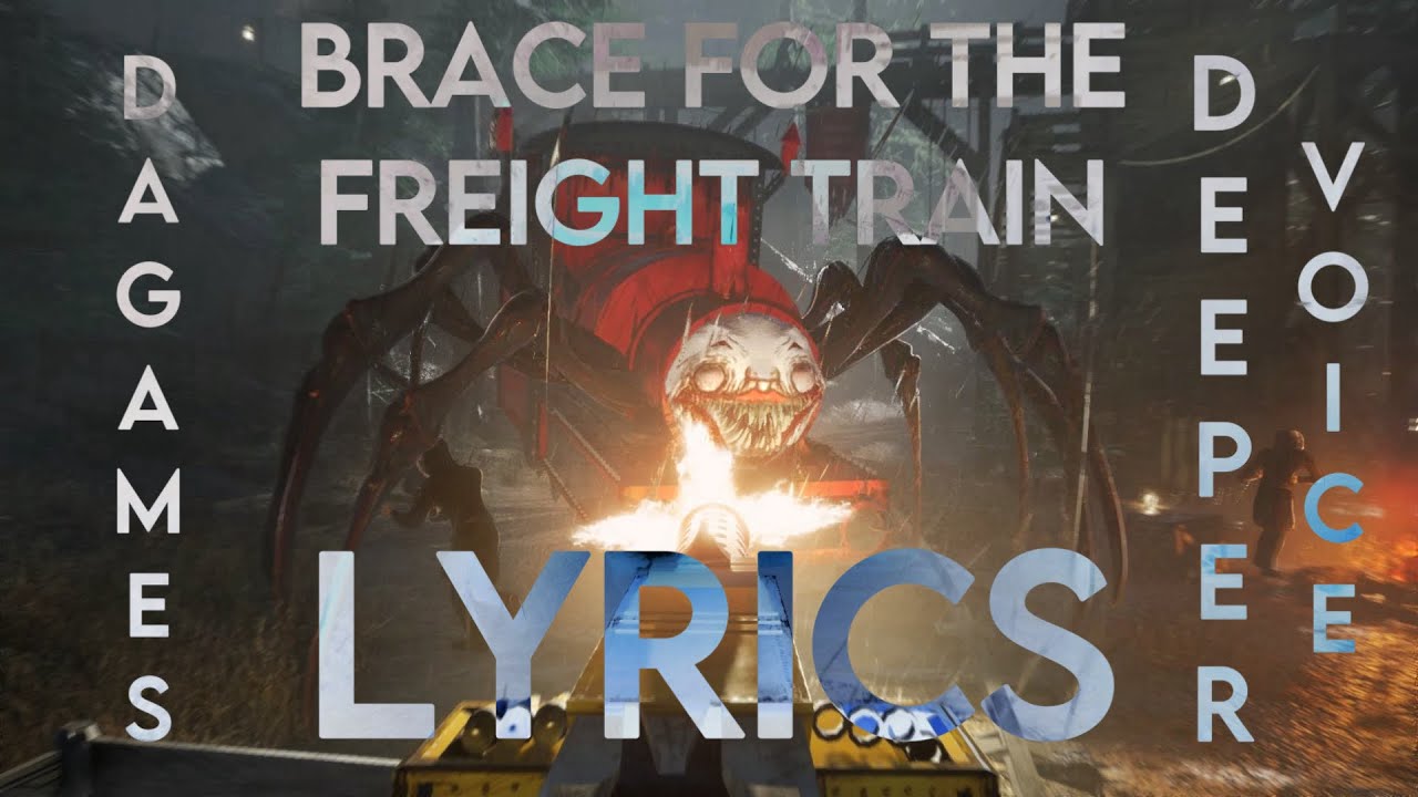 Brace For The Freight Train by DAGames Lyrics (Deeper Voice) - YouTube