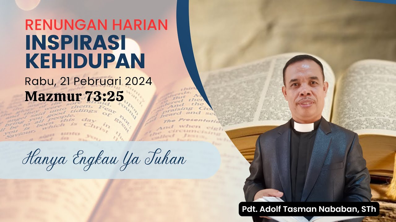 Hanya Engkau Ya Tuhan || Mazmur 73:25 || Rabu, 21 Pebruari 2024 - Pdt. Adolf Tasman Nababan, STh ...