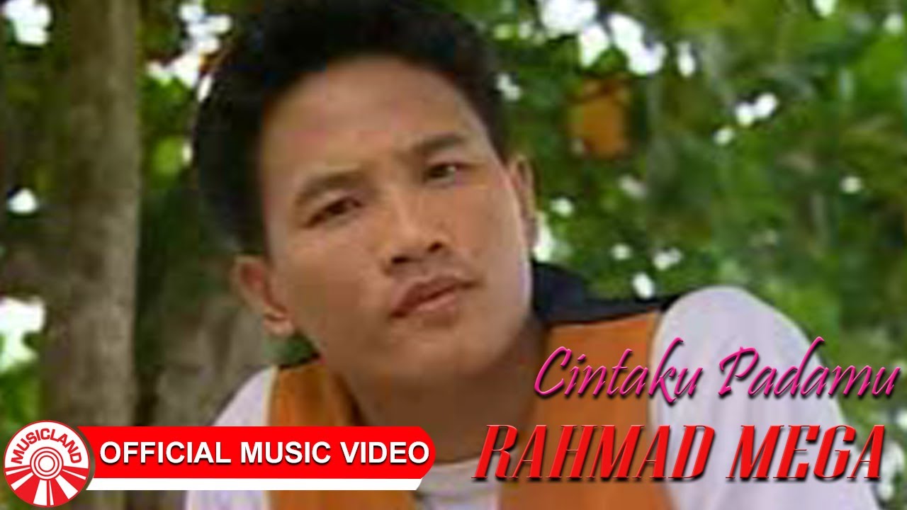 Rahmad Mega - Cintaku Kepadamu [Official Music Video Hd] - YouTube