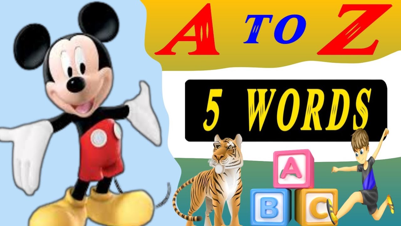 Learn A to Z 5 Words | A to Z 5 Words For Kids | Kids learning video ...