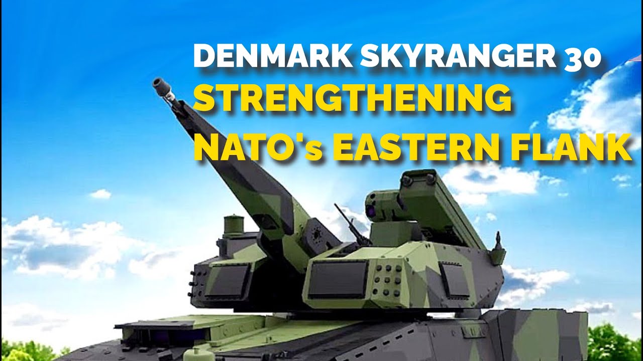 Denmark’s Skyranger 30 Deal: A Game-Changer for NATO’s Eastern Flank ...