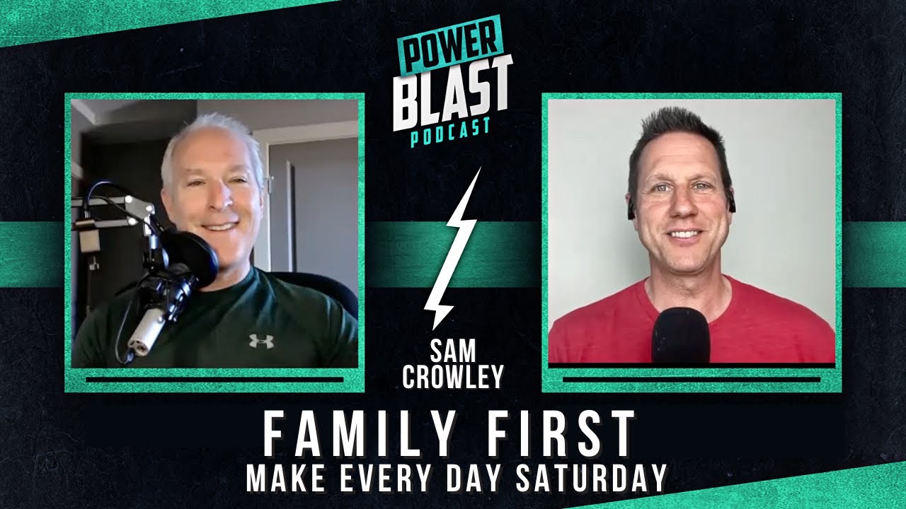 Family First! Make Every Day Saturday With Sam Crowley - YouTube