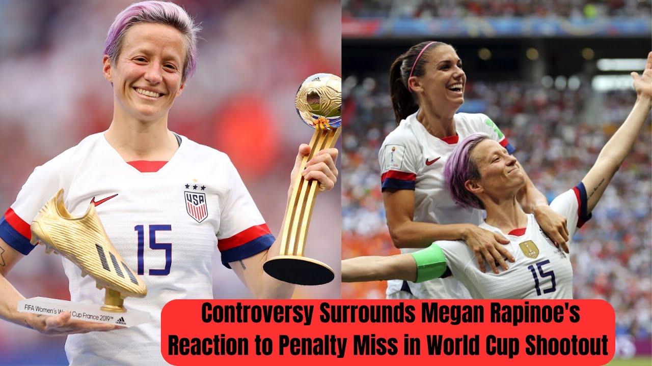 Controversy Surrounds Megan Rapinoe's Reaction to Penalty Miss in World ...