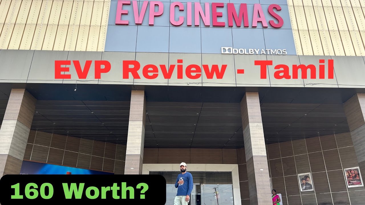 EVP Cinemas Review Tamil #theatre #theatrereview #theater #cinema #evp ...