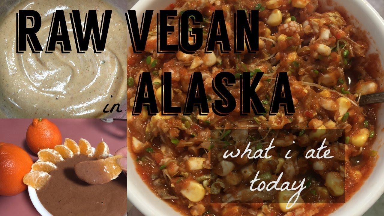 RAW VEGAN in Alaska: what I ate today VLOG + heavenly foods & beautiful ...