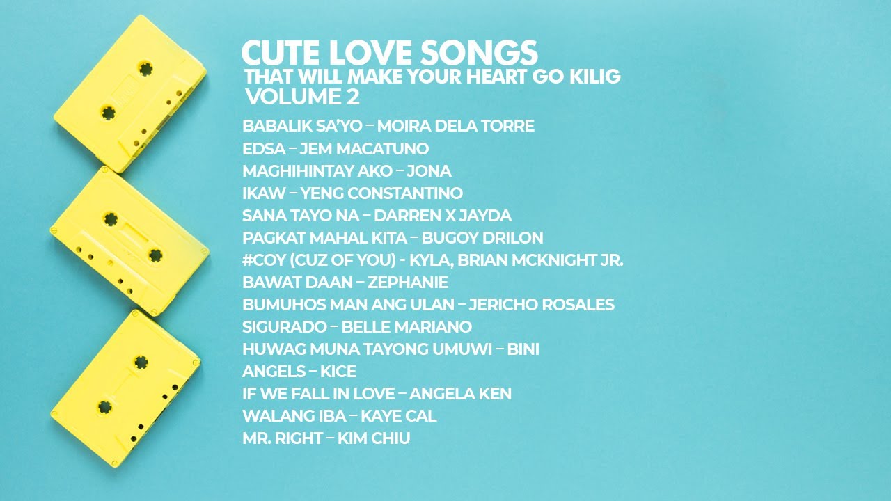 Cute Love Songs That Will Make Your Heart Go Kilig - YouTube