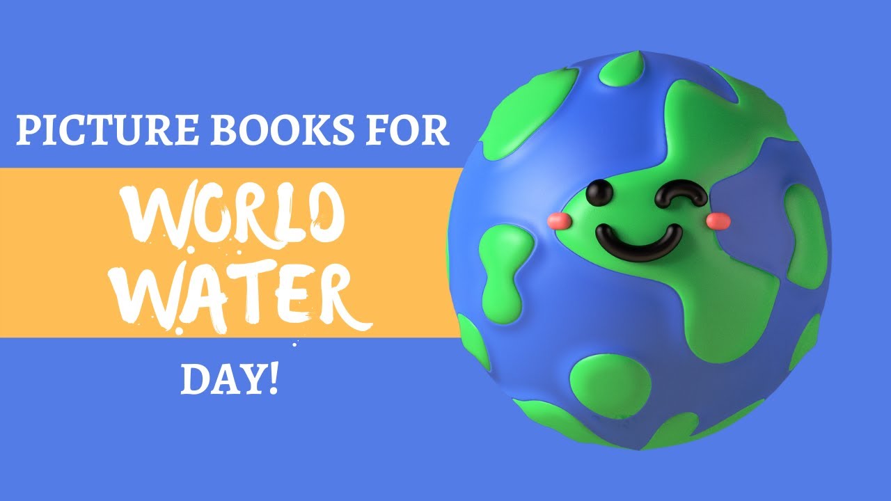 Celebrate World Water Day with 6 Water Themed Picture Books! - YouTube