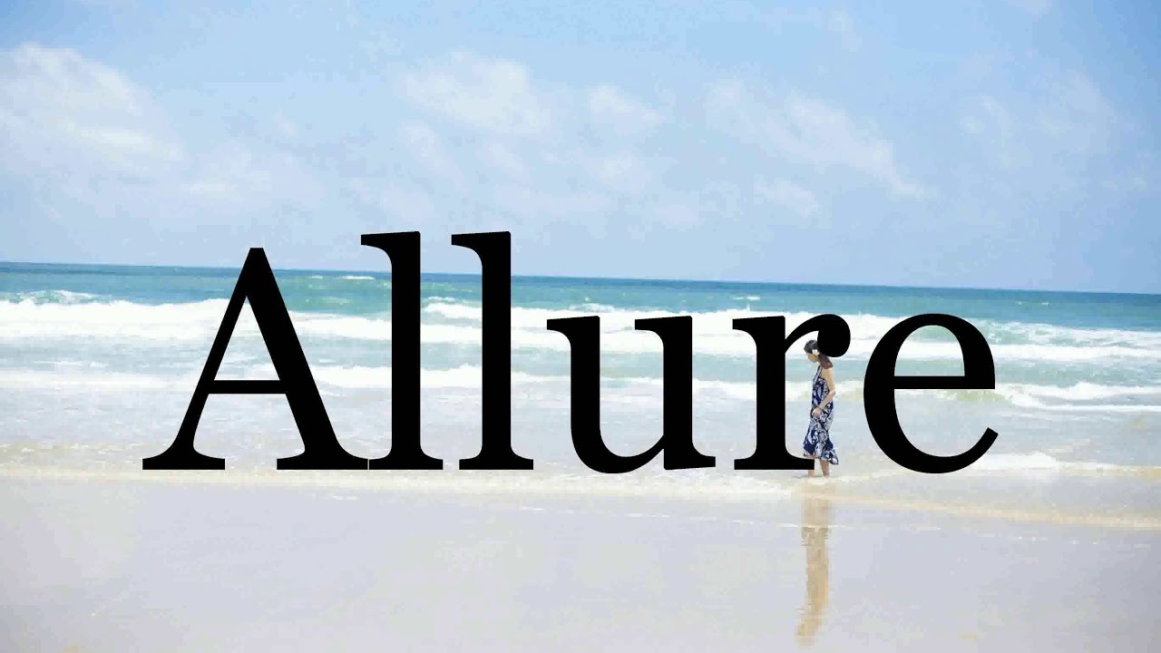 How To Pronounce Allure🌈🌈🌈🌈🌈🌈Pronunciation Of Allure - YouTube