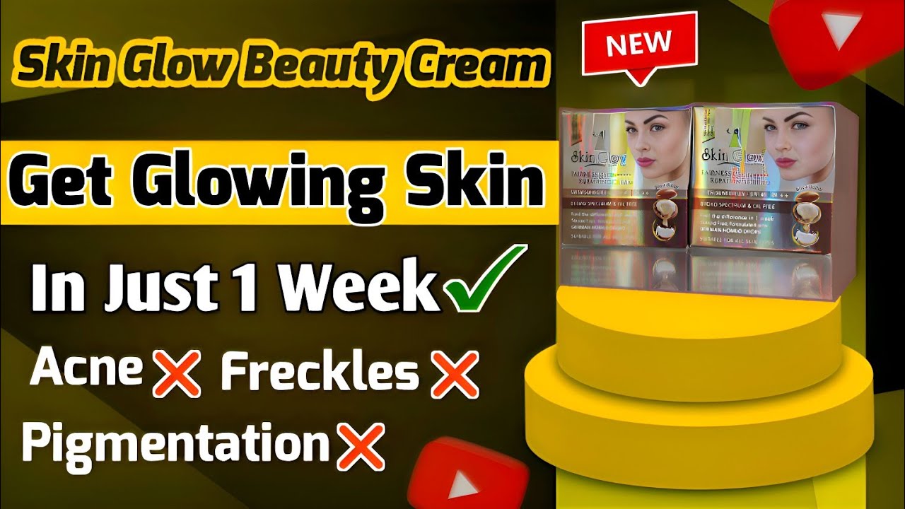 Skin Glow Cream | Skin Glow Fairness and Repairing Cream | Best Cream ...