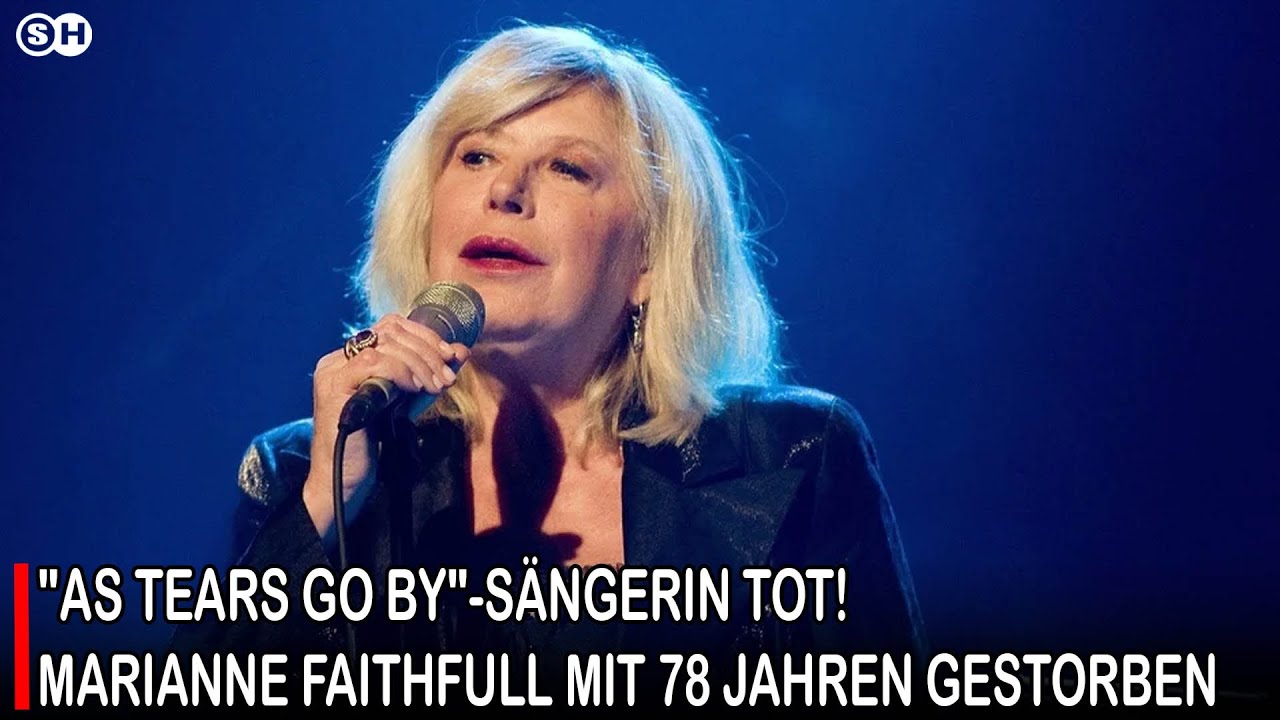 "AS TEARS GO BY"-SÄNGERIN TOT! MARIANNE FAITHFULL MIT 78 JAHREN ...