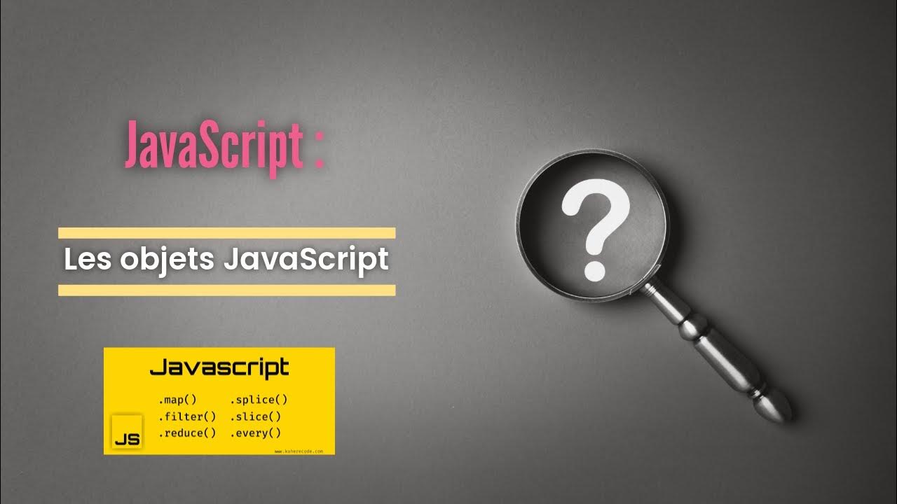 Les objets JavaScript - YouTube