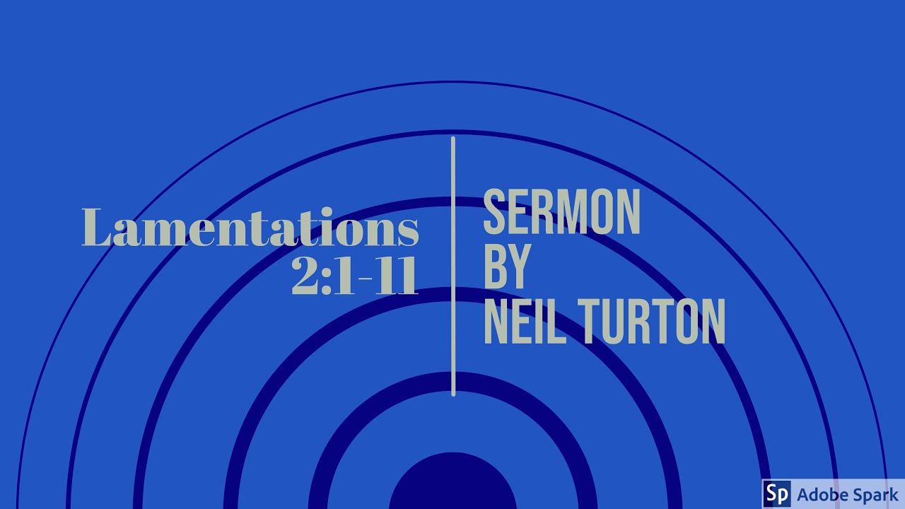 Lamentations 2:1-11 Sermon (Neil Turton) - YouTube
