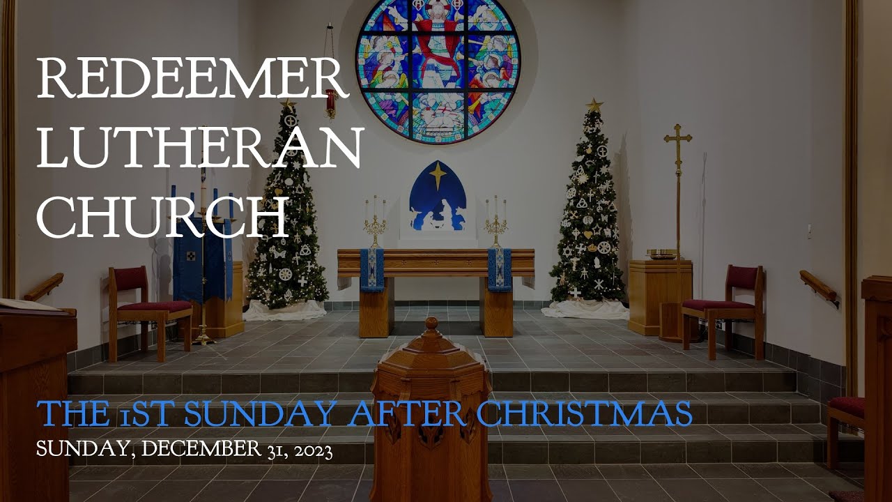 Sunday, December 31 - The 1st Sunday After Christmas - 8:30AM ...