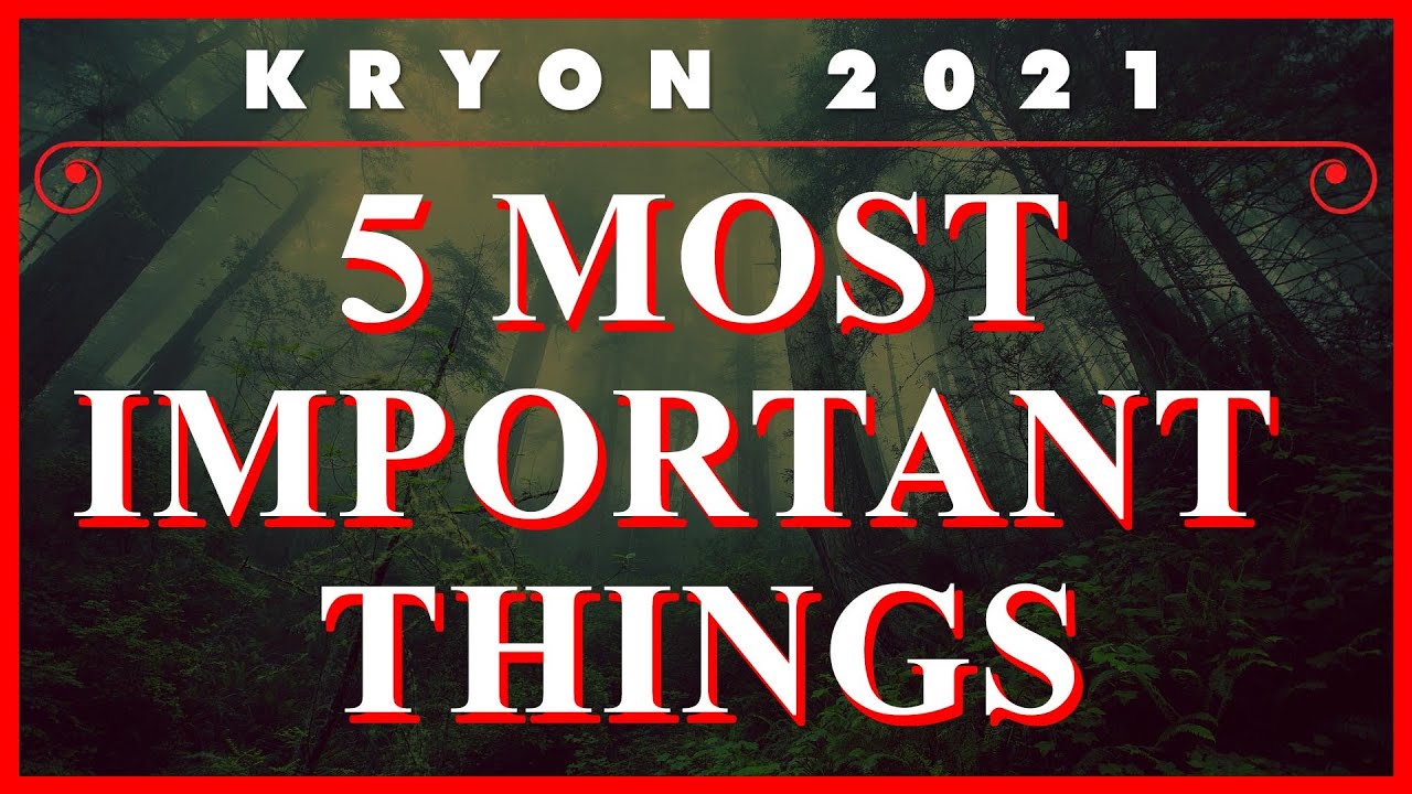 Kryon - 5 Most Important Things - 2021 - YouTube