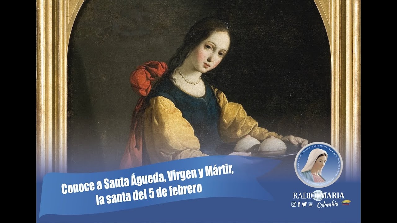 Conoce a Santa Águeda, Virgen y Mártir, la santa del 5 de febrero - YouTube