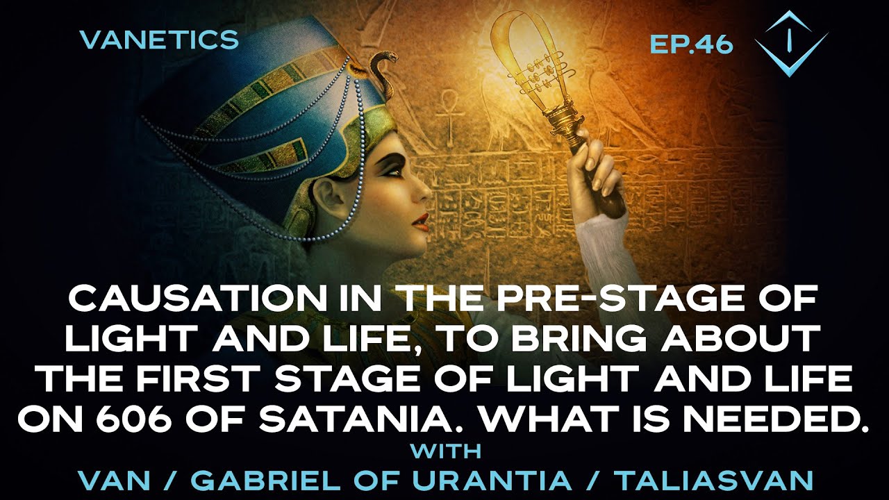 46: What Is Needed To Bring About The First Stage of Light And Life ...