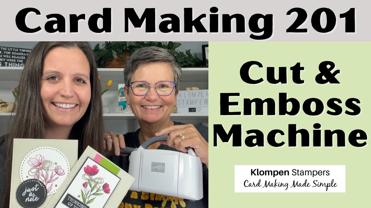 Card Making 201, Class 5: Stampin’ Cut & Emboss Machine - YouTube