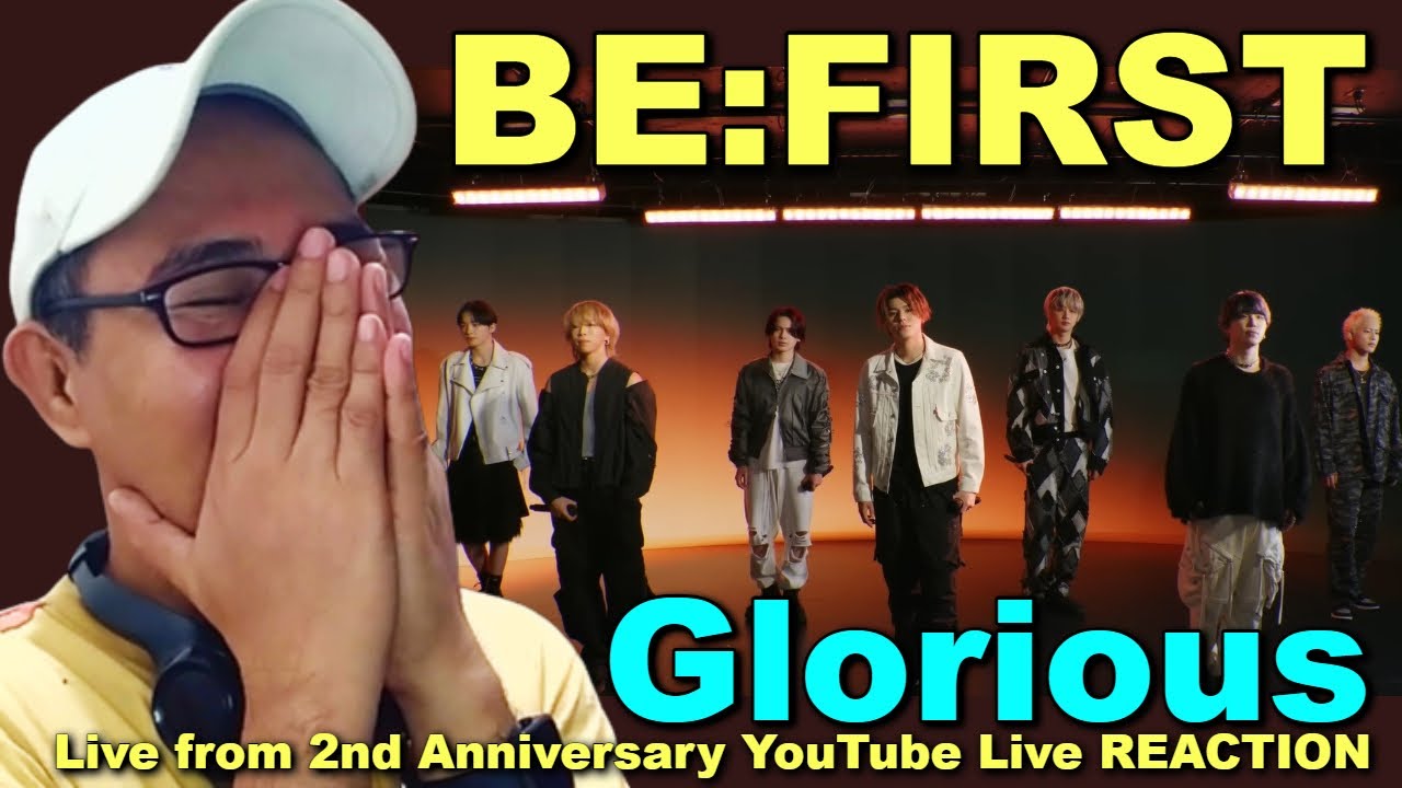 BE:FIRST / Glorious -Live from 2nd Anniversary YouTube Live- REACTION ...