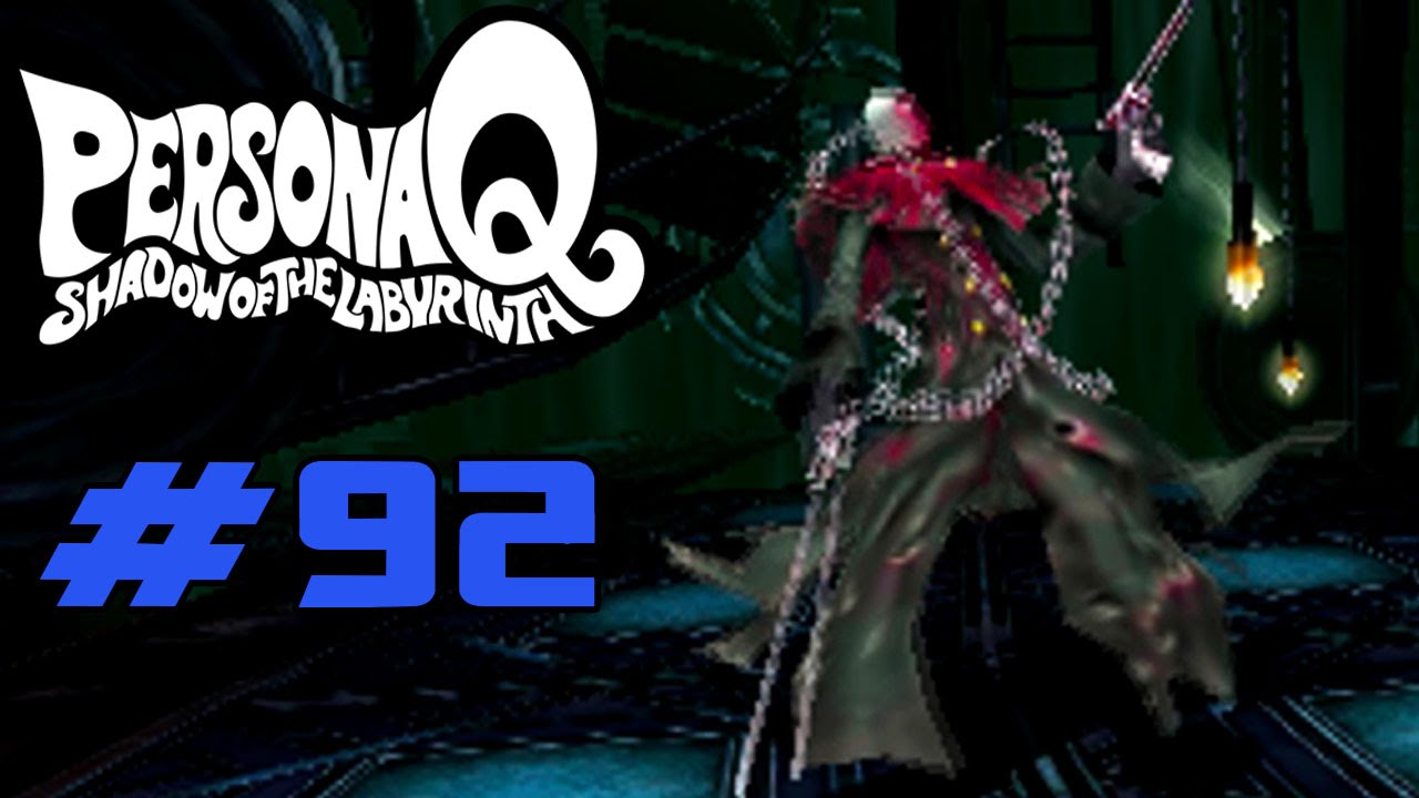 Persona Q: Shadow of the Labyrinth 3DS - Walkthrough Part 92 Defeat The ...