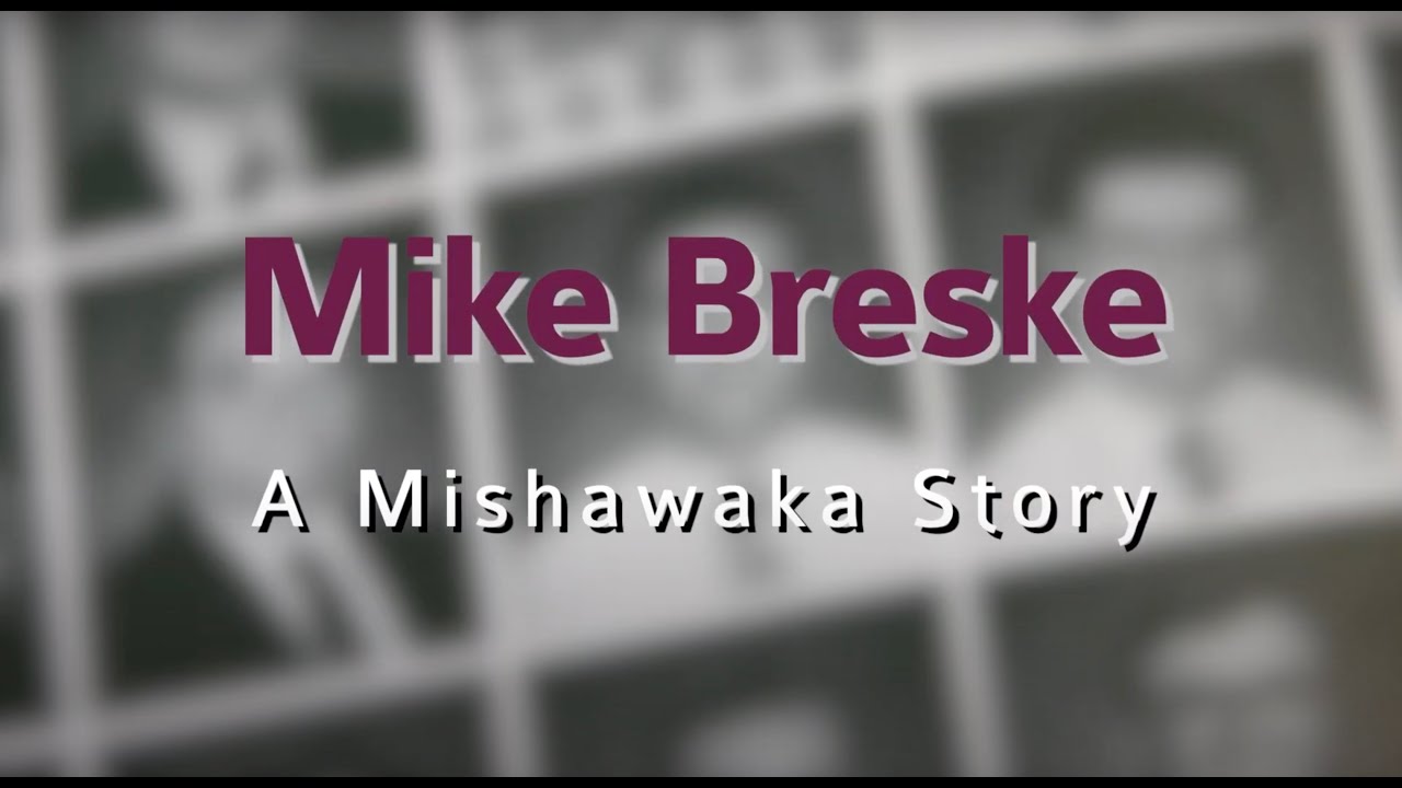 Mike Breske A Mishawaka Story - YouTube