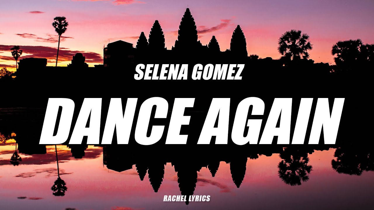 Selena Gomez - Dance Again (Lyrics) - YouTube
