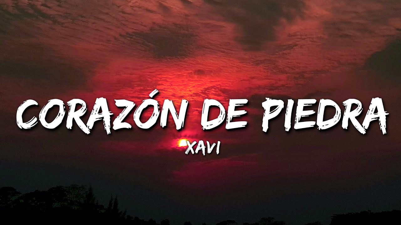 Xavi - Corazón de Piedra (Letra/Lyrics) - YouTube