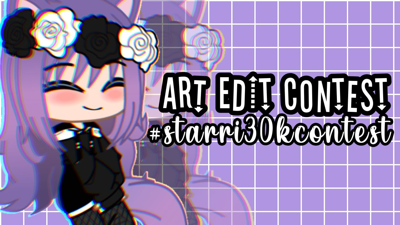 (CLOSED) Gacha Art Edit Contest #starri30kcontest // 30k special (1 ...