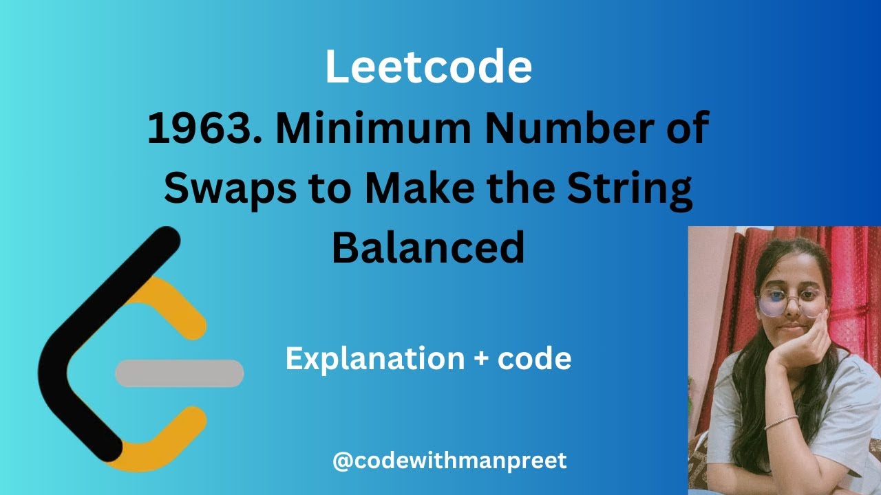 Leetcode I 1963 Minimum Number Of Swaps To Make The String Balanced