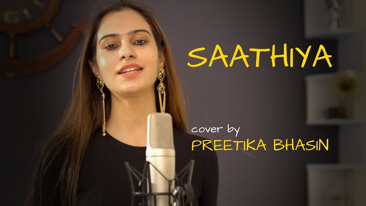 Saathiya | Unplugged cover by Preetika Bhasin | Sing Dil Se | Sonu ...