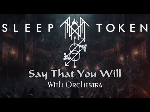 Sleep Token - Say That You Will With Orchestra - YouTube